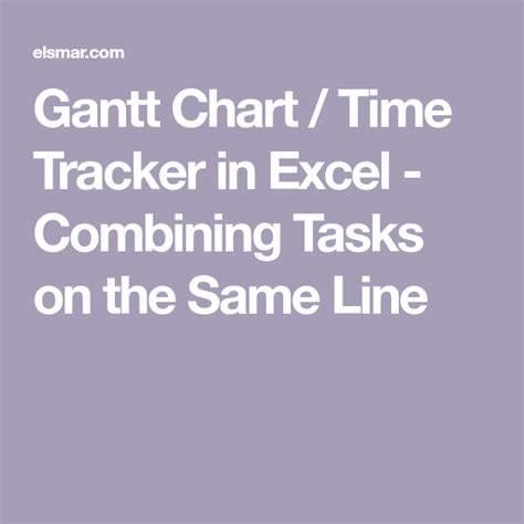 Gantt Chart Time Tracker In Excel Combining Tasks On The Same Line