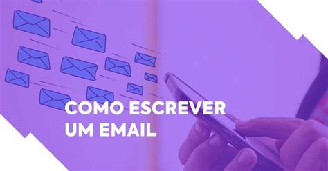 Como Escrever Um Email Em 4 Passos 2024 HeroSpark Blog