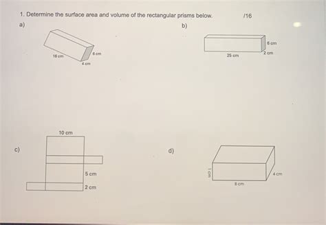 Solved Determine The Surface Area And Volume Of The Rectangular Prisms Below 16 A B 6 Cm 25
