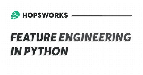 Feature Engineering In Python Hopsworks
