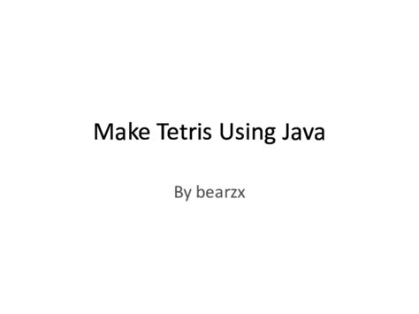 Ppt Make Tetris Using Java