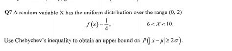 Solved Q7 ﻿a Random Variable X ﻿has The Uniform Distribution