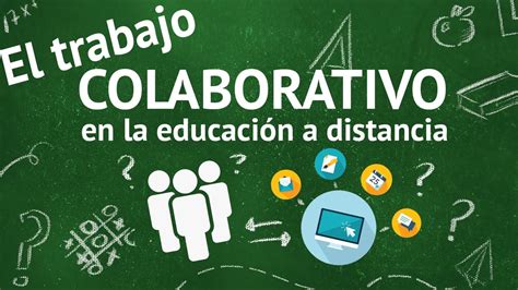 Trabajo Colaborativo En La Educación A Distancia Youtube