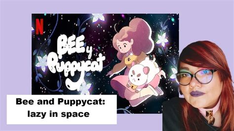 Review Bee And Puppycat Netflixreseñas Youtube