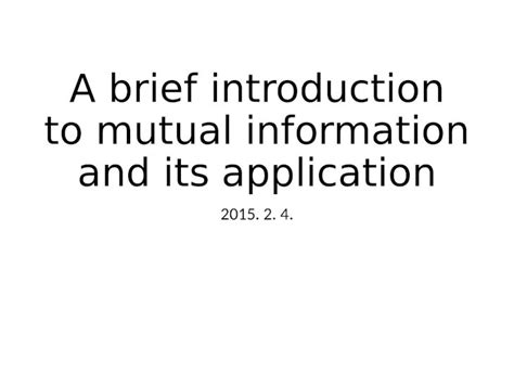 Pptx A Brief Introduction To Mutual Information And Its Application Dokumentips