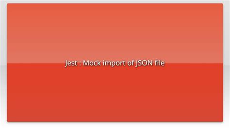 Jest Mock Import Of Json File Youtube