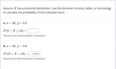 Solved Assume X Has A Binomial Distribution Use The Chegg Com