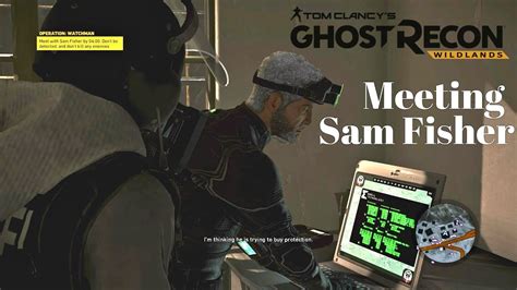 Meeting Samfisher In Ghost Recon Wildlands Operation Watchman Youtube