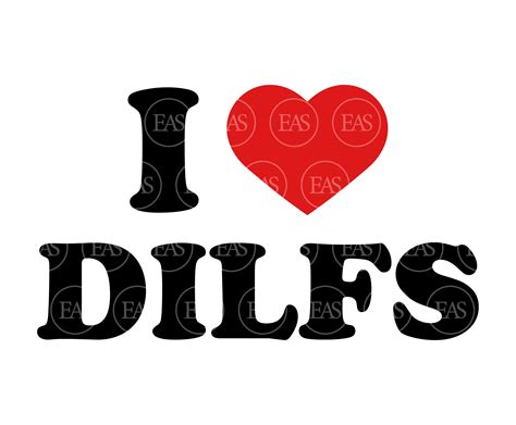 I Love Dilfs Svg Funny Erotic Art Vector Cut File For Etsy