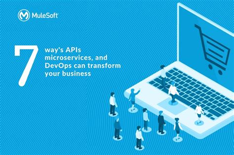 7 Ways Apis Microservices And Devops Transform Your Business