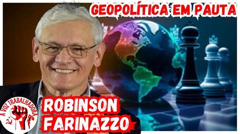 COMANDANTE ROBINSON FARINAZZO NO PAUTA GEOPOLÍTICA YouTube