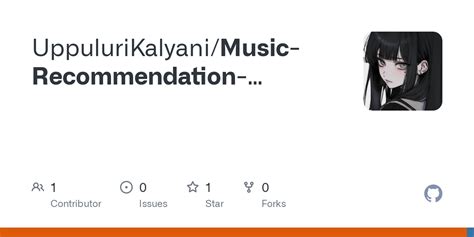Github Uppulurikalyanimusic Recommendation System