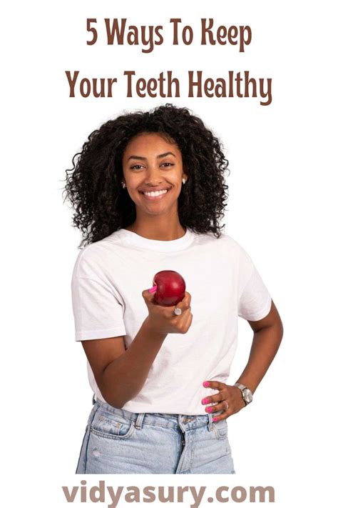 5 Ways To Improve Your Oral Hygiene And Stay Healthy Vidya Sury