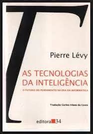 As Tecnologias Da Inteligência De Pierre Lévy Pela Ed 34