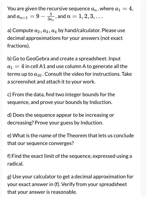 Solved You Are Given The Recursive Sequence An Where A1 4 Chegg