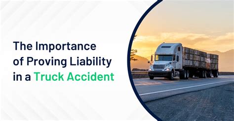 The Importance Of Proving Liability In A Truck Accident