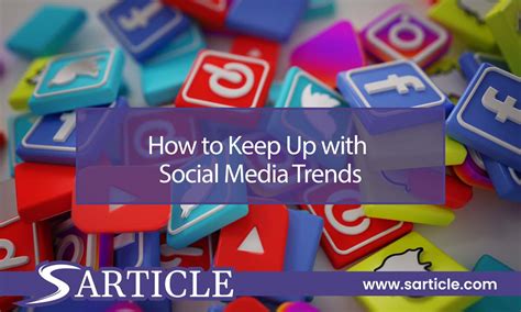 How To Keep Up With Social Media Trends A Comprehensive Guide
