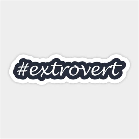 Extrovert Word Hashtag Design Extrovert Sticker Teepublic