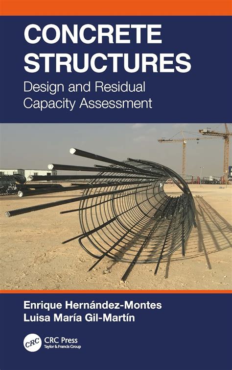 Concrete Structures Design And Residual Capacity Assessment Uk Hernández Montes