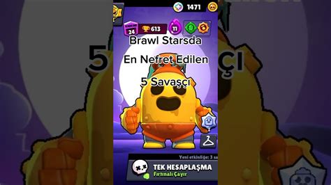 Brawl Starsın En Nefret Edİlen 5 Savaşçısı Youtube