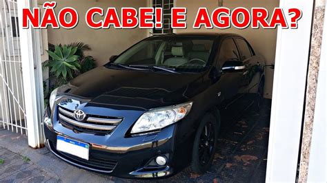 MEU COROLLA NÃO CABE NA GARAGEM QUE CARRO EU VOU COMPRAR YouTube