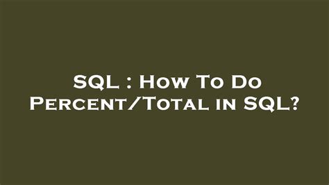 Sql How To Do Percenttotal In Sql Youtube