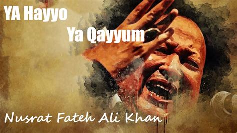 Ya Hayyo Ya Qayyum Full Version Nusrat Fateh Ali Khan Official Youtube