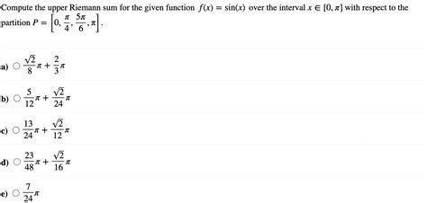 solved compute the upper riemann sum for the given function