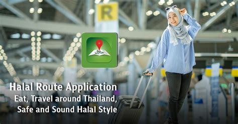 Aplikasi Halal Route Bantu Wisatawan Muslim Di Thailand Dengan Layanan