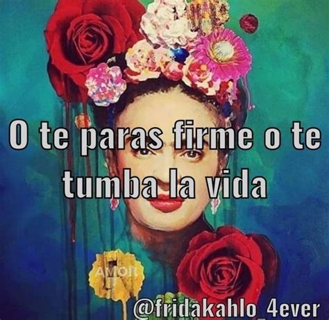 Pin De Juana Sitlali En MARZO En 2024 Frases De Frida Kalho Imagenes
