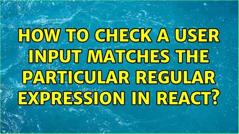 how to check a user input matches the particular regular expression in