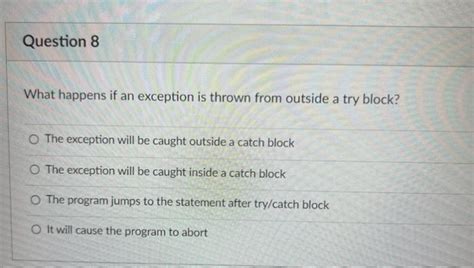Solved What Happens If An Exception Is Thrown From Outside A