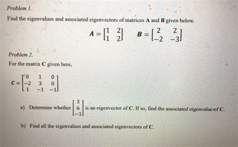 Solved Problem Find The Eigenvalues And Associated Chegg