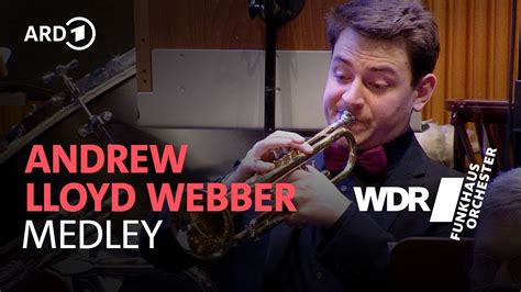 Andrew Lloyd Webber Medley Wdr Funkhausorchester Youtube