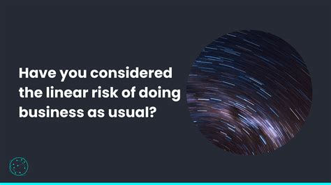 Have You Considered The Linear Risk Of Doing Business As Usual Evolveable Consulting