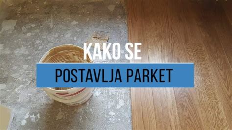 Kako Se Postavlja Parket Video PODOVI