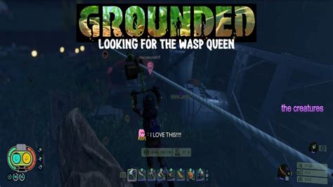 Grounded Looking For The Wasp Queen Part 3 Youtube