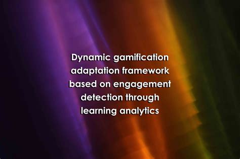 dynamic gamification adaptation framework based on engagement detection