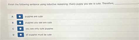 Solved Finish The Following Sentence Using Inductive
