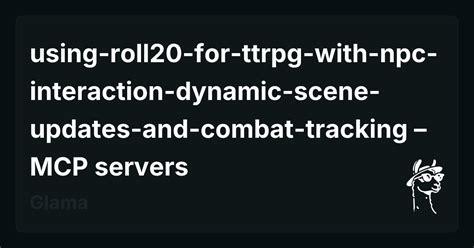 Using Roll20 For Ttrpg With Npc Interaction Dynamic Scene Updates And