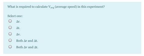 Solved What Is Required To Calculate Vavg Average Speed In