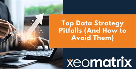 Top Data Strategy Pitfalls And How To Avoid Them