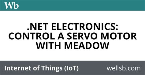 Servo Motor With Net And Meadow C Tutorials Blog