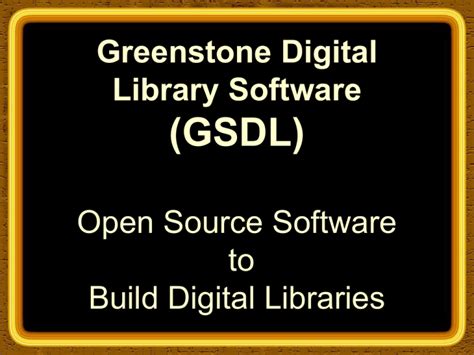 Greenstone Digital Library Software Open Source Presentation