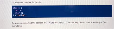 Solved 1 5 Pts Given The C Declaration Struct Int N