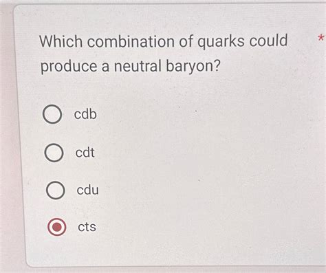 Solved Which Combination Of Quarks Could Produce A Neutral