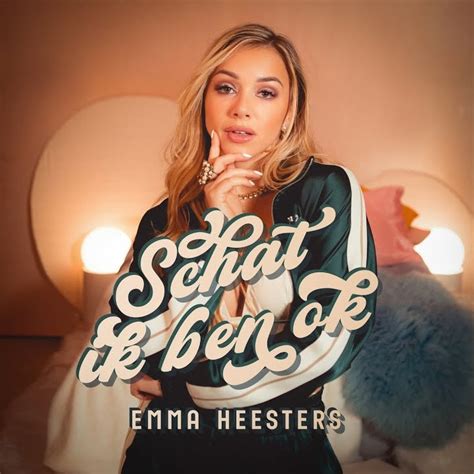 Emma Heesters “schat Ik Ben Ok” Songs Crownnote