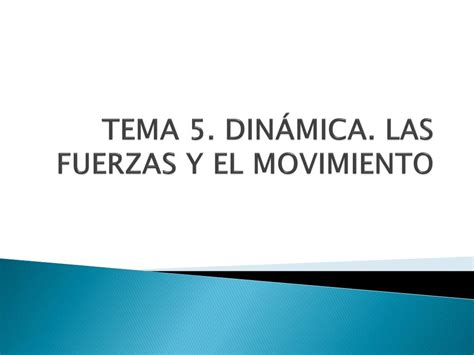 Ppt Tema 5 DinÁmica Las Fuerzas Y El Movimiento Powerpoint