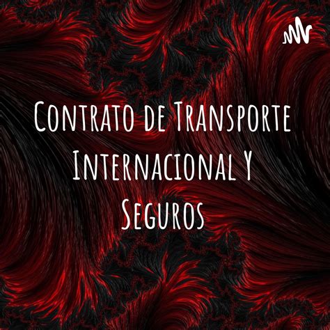 Contrato De Transporte Internacional Y Seguros Podmailer