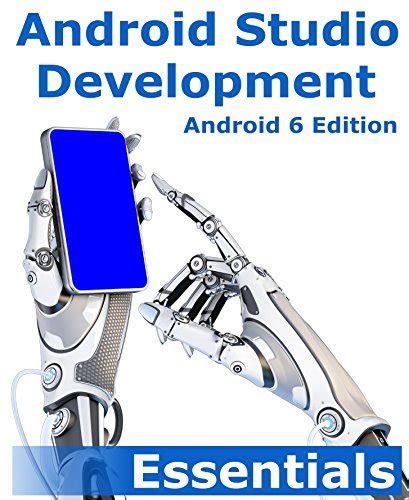 Android Studio Development Essentials Android Edition By Neil Smyth Goodreads